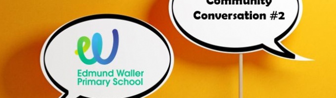 Edmund Waller Primary School - Community Conversation #2